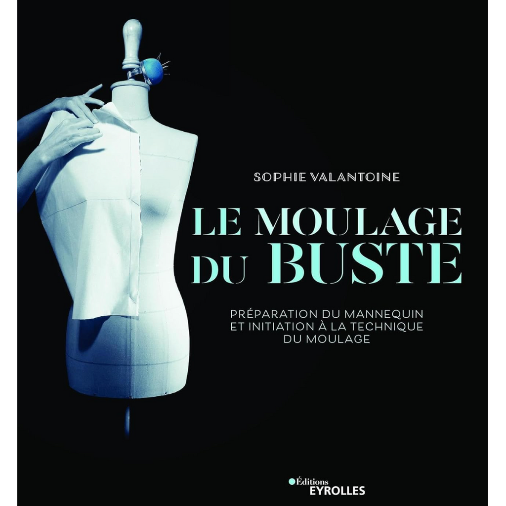 Le moulage du buste : Préparation du mannequin et initiation à la tech ...